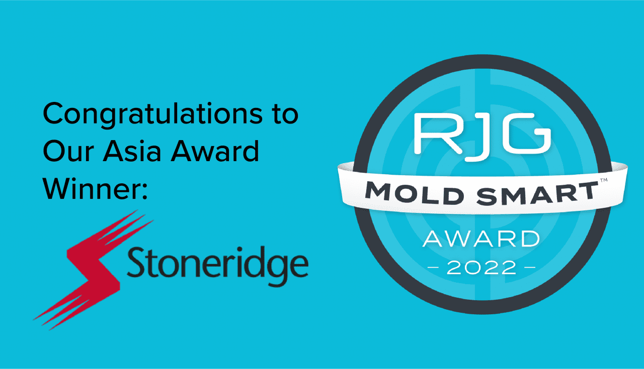 Asia RJG Mold Smart Award Winner: Stoneridge - RJG, Inc.